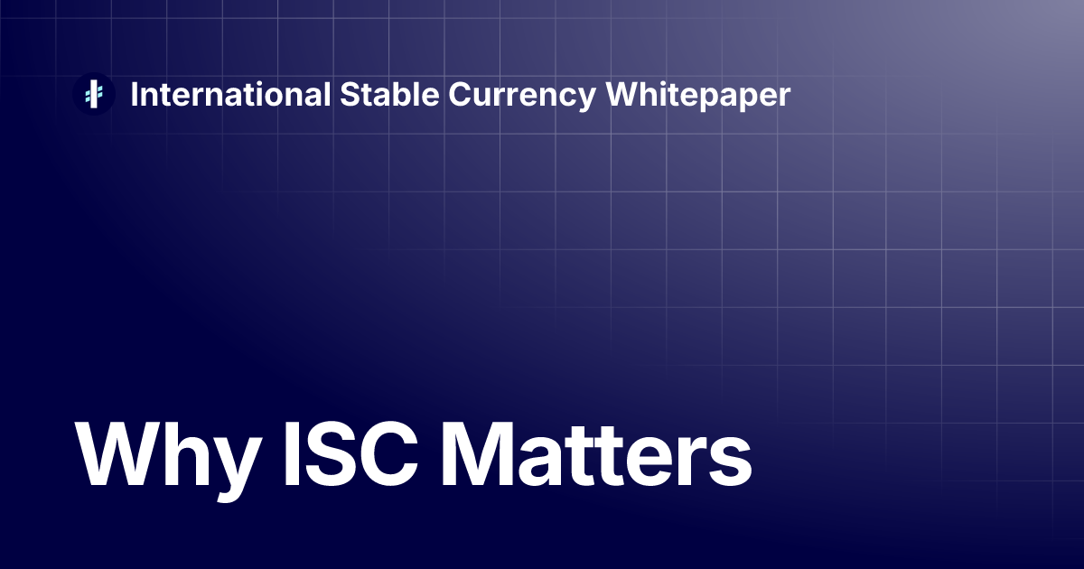 Why ISC Matters | International Stable Currency Whitepaper