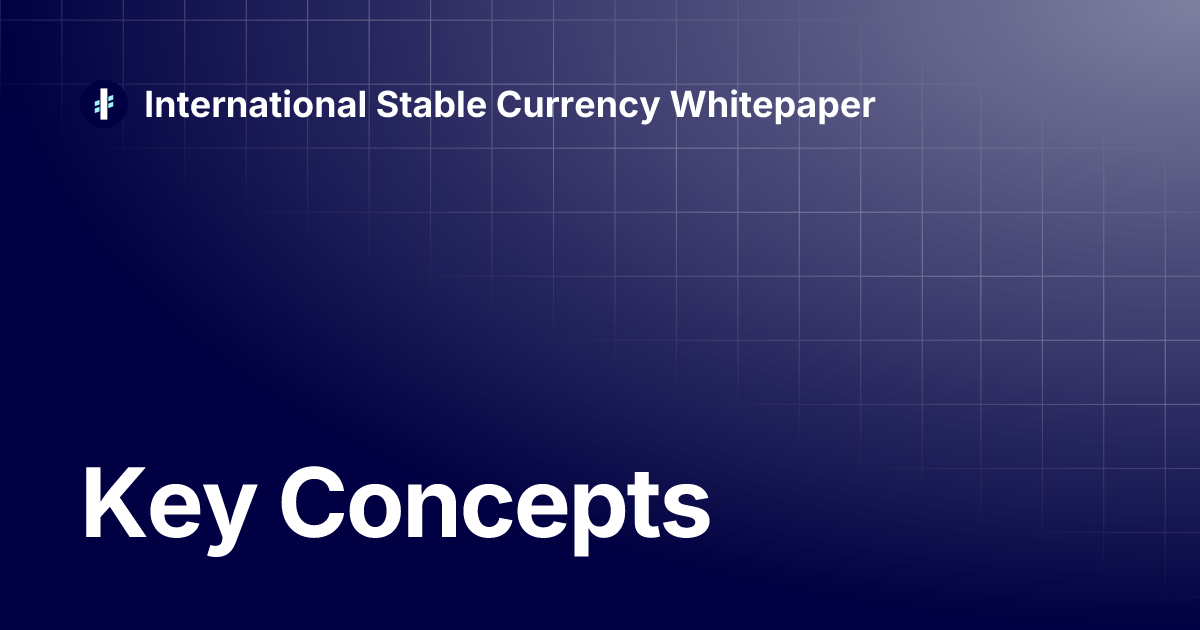 Key Concepts | International Stable Currency Whitepaper
