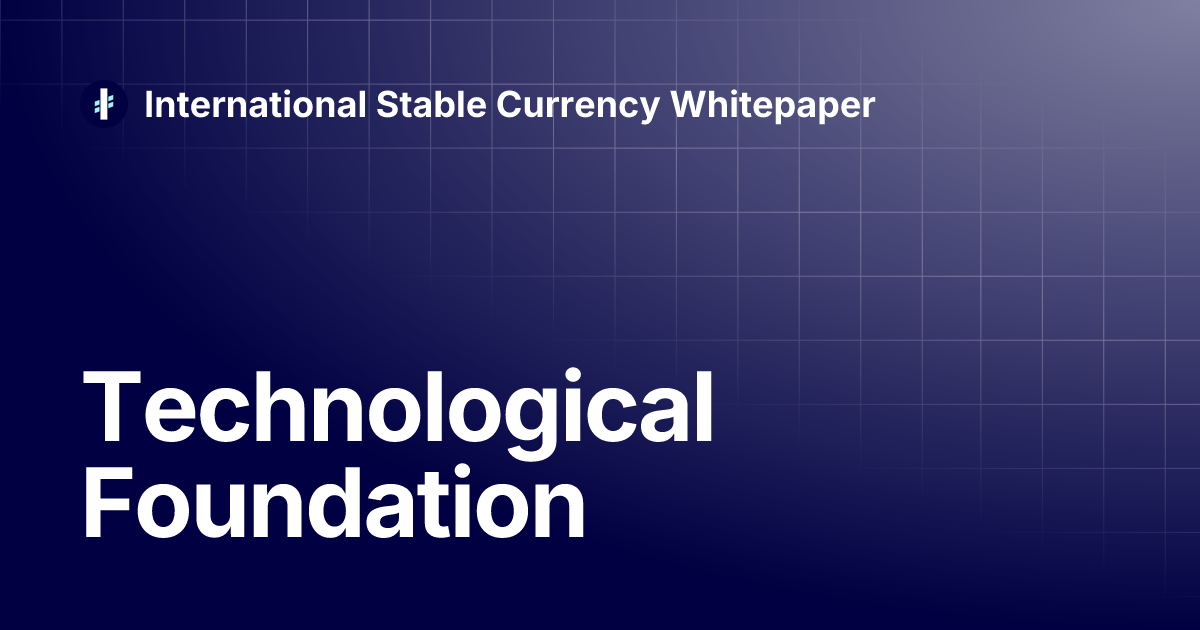 Technological Foundation | International Stable Currency Whitepaper